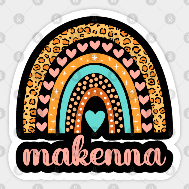 Makenna Name Makenna Birthday - Makenna - Sticker | TeePublic